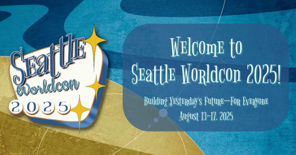 Seattle Worldcon 2025: Cuando la fantasía y la ciencia ficción se ...